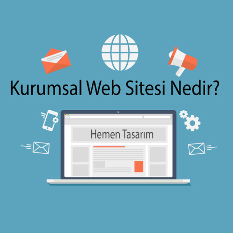 Kurumsal Web Sitesi Nedir? - Hemen Tasarım